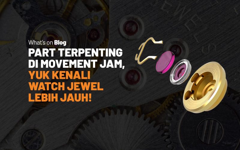 Watch Jewels Bagian Penting dari Movement Jam Tangan - Blog Jamtangan.com