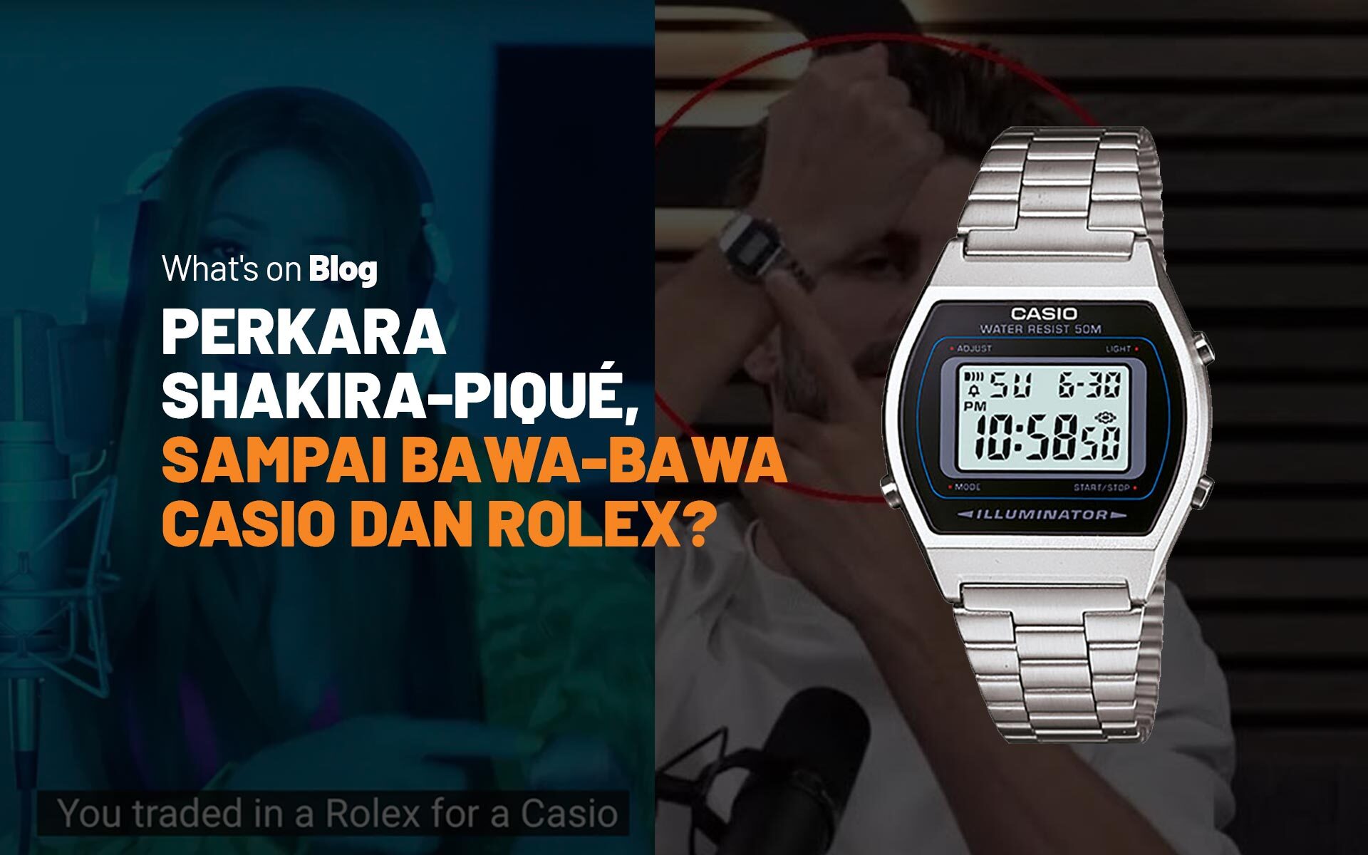 Sindiran Shakira Pada Gerard Piqué: “You Swapped a Rolex for a Casio”! - Blog Jamtangan.com
