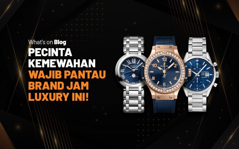 16 Brand Luxury Watch yang Harus Kamu Tahu! - Blog Jamtangan.com