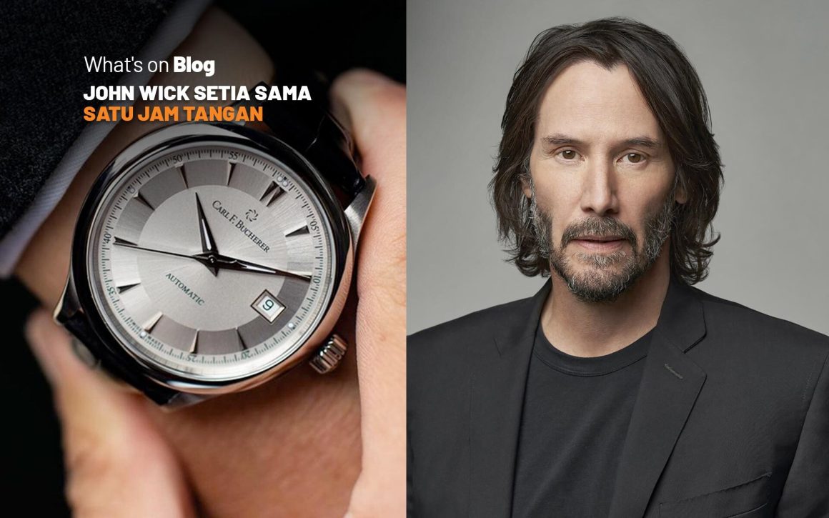 Kenalan Sama Jam Tangan Carl F Bucherer yang Dipakai John Wick - Blog ...