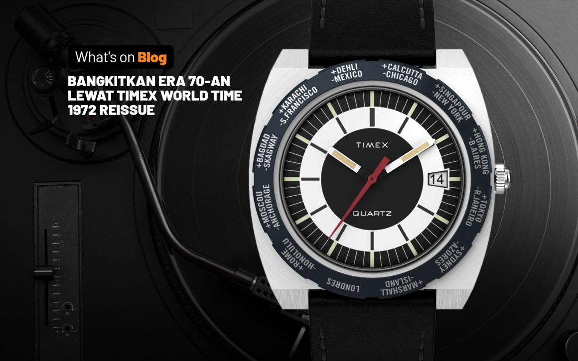 Timex World Time 1972 Reissue Bawa Desain Ikonis Tahun 1970-an - Blog ...
