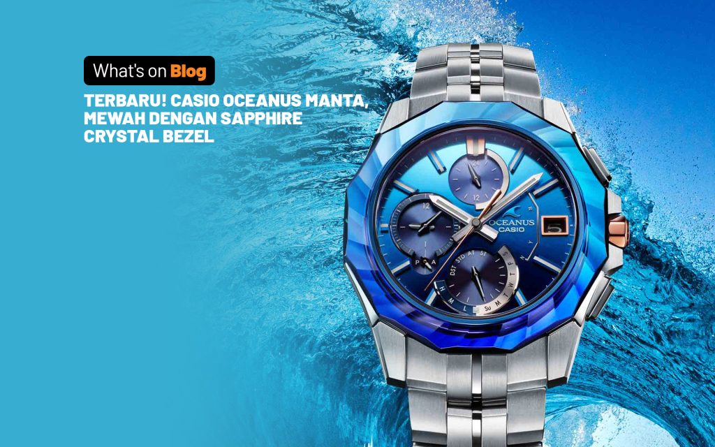 Intip Koleksi Terbaru Casio Oceanus Manta Si Elegan dengan Sapphire Crystal - Blog Jamtangan.com