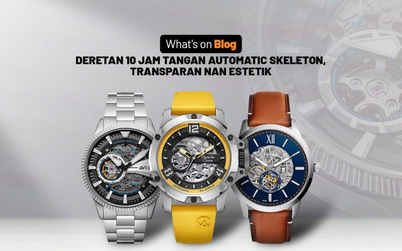 10 Rekomendasi Jam Tangan Automatic Skeleton: Estetik di Tangan ...