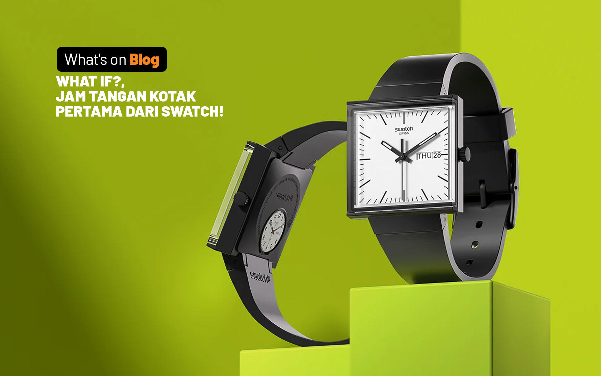 Swatch Perkenalkan Koleksi Jam Tangan Persegi Pertama What If? - Blog ...