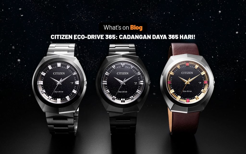 Citizen Rilis Eco-Drive 365 dengan Movement Baru Cadangan Daya Setahun Penuh! - Blog Jamtangan.com