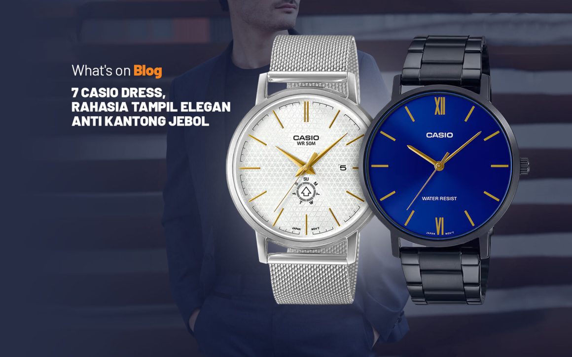 7 Casio Dress Ini Jamin Penampilanmu Elegan Tanpa Bikin Kantong Jebol - Blog Jamtangan.com