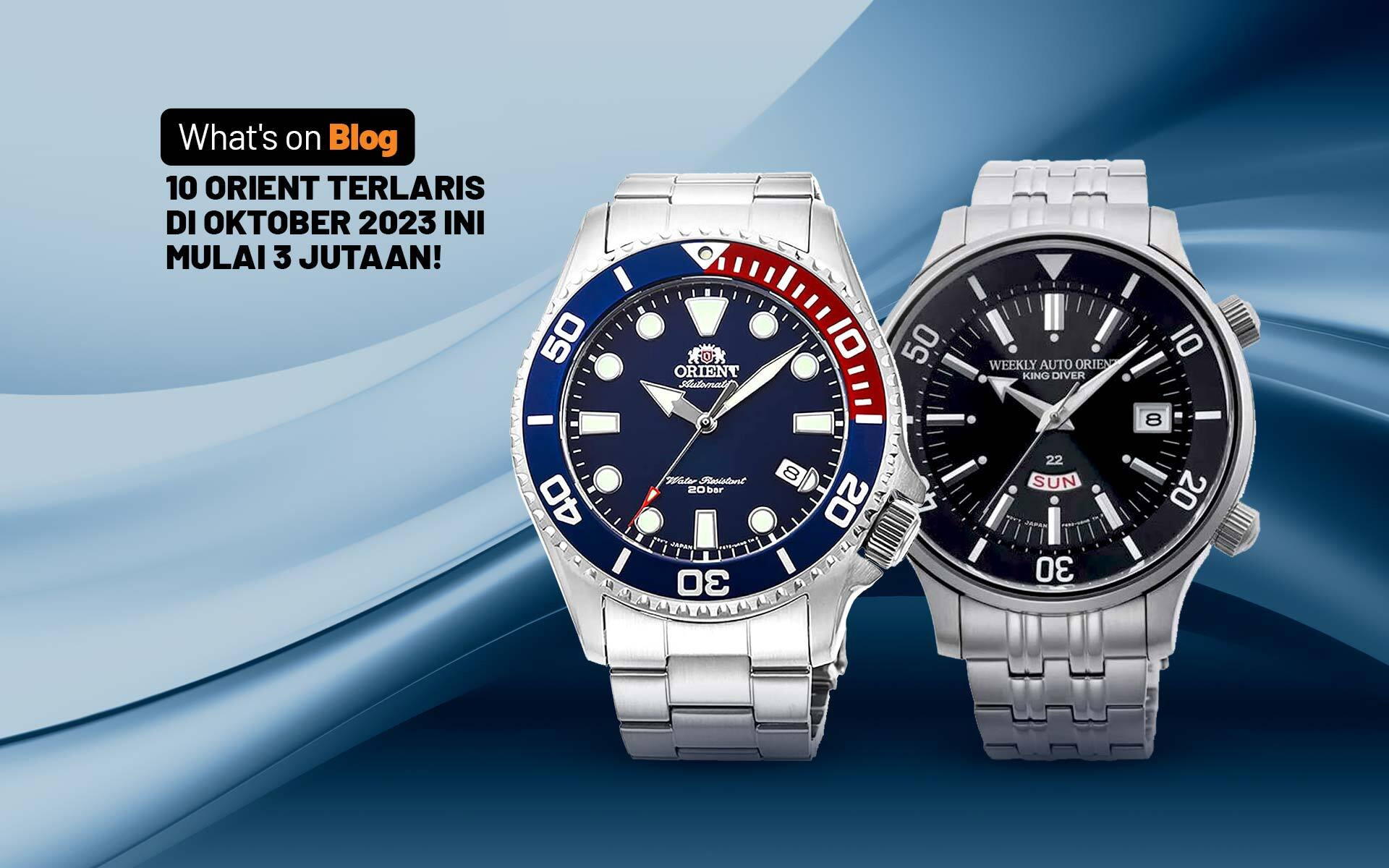 10 Orient Terlaris Bulan Oktober 2023 Dibanderol Mulai 3 Jutaan - Blog ...
