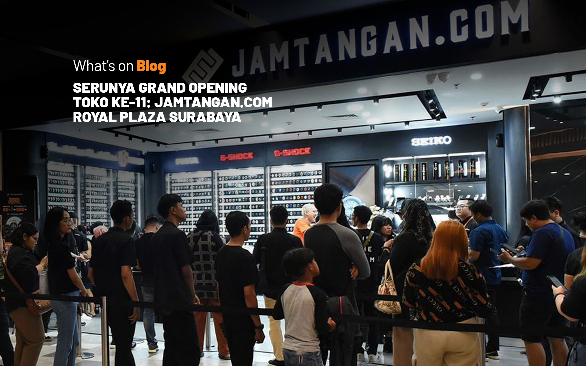Keseruan Grand Opening Toko Offline Jamtangan.com Royal Plaza Surabaya ...