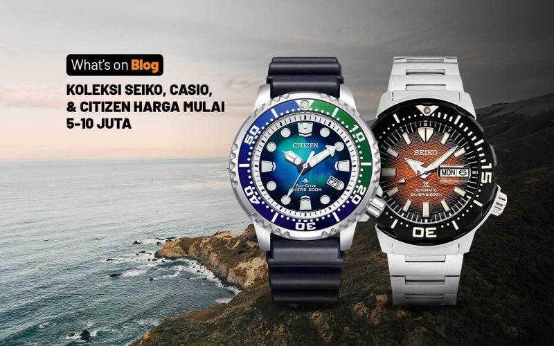 Rekomendasi Seiko, Casio, & Citizen Harga Mulai 5-10 Juta - Blog ...
